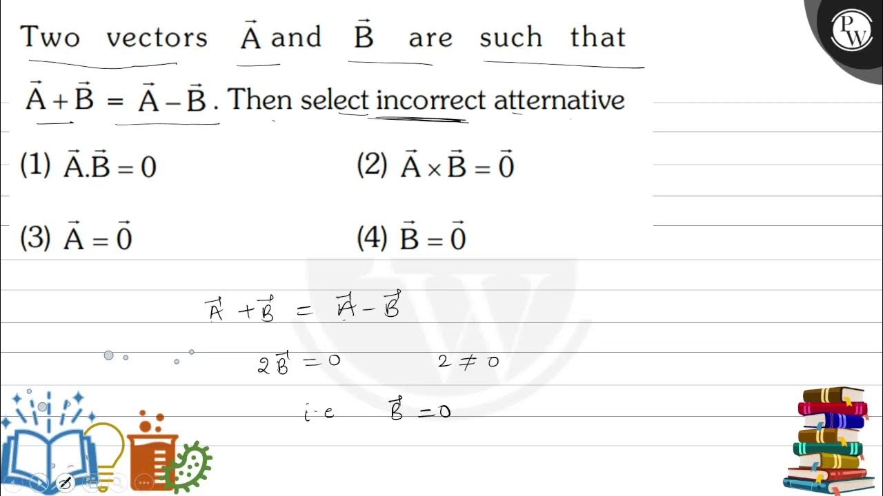 Two vectors \( \vec{A} \) and \( \vec{B} \) are such that \( \vec{A}+\vec{B}=\vec{A}-\vec{B ...