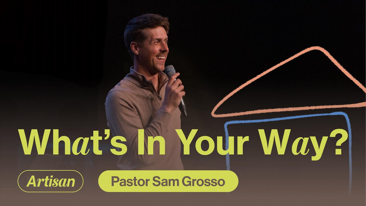 What's in Your Your Way? | Pastor Sam Grosso - YouTube