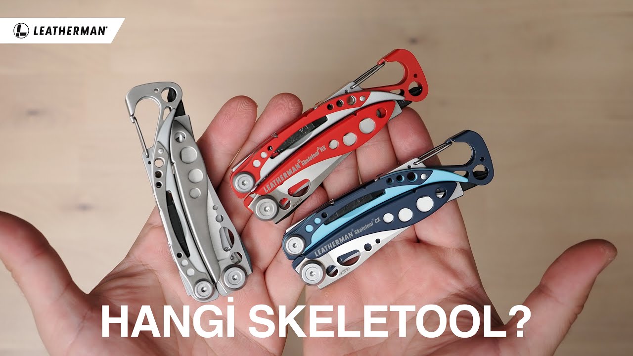 Hangi Leatherman Skeletool'u seçmelisiniz? CX, RX ve Skeletool Farkları ...
