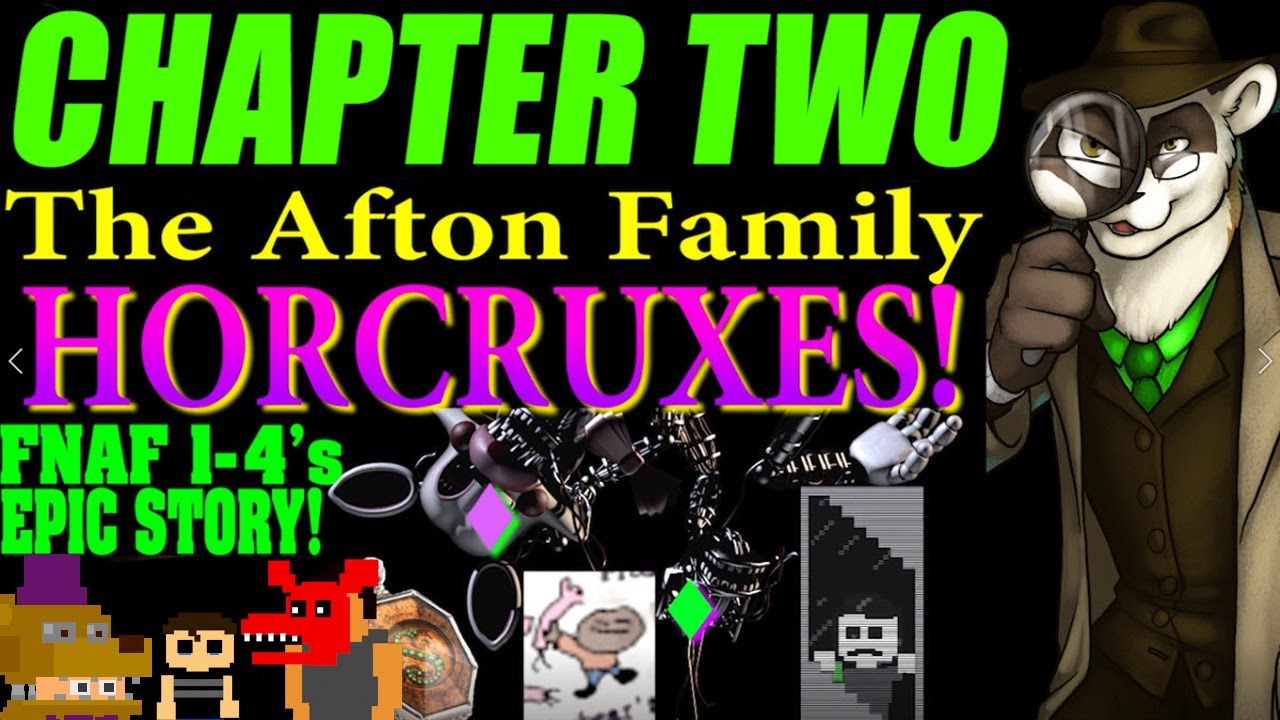 Chapter 2 of "The Afton Family Horcruxes" - The Afton Family Tree in ...