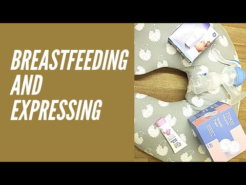 Breastfeeding and expressing milk