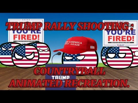 THE "TRUMP RALLY SHOOTING" | COUNTRYBALL ANIMATED RECREATION. - YouTube