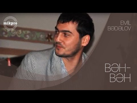 Emil Bədəlov – Bəh-Bəh
