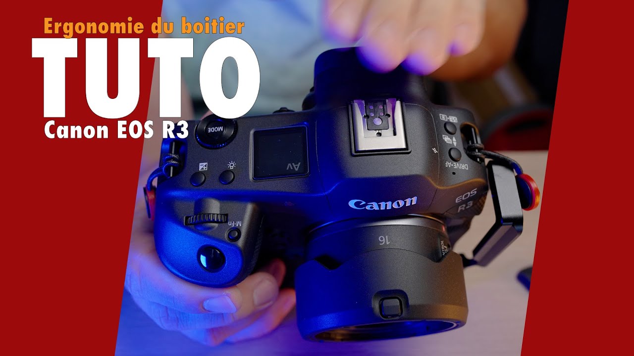 Tuto Canon EOS R3 / N°1 / Ergonomie du boitier - YouTube