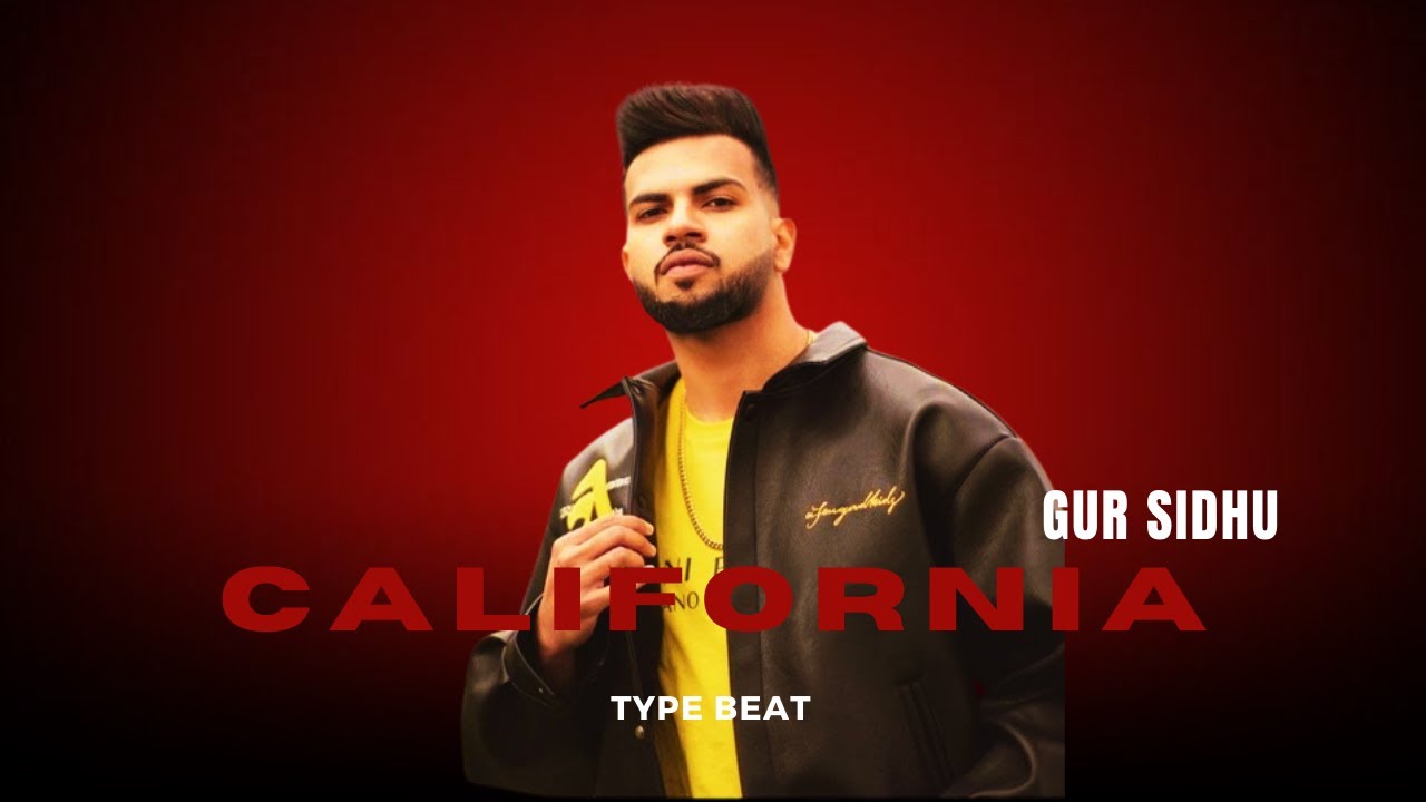 Gur Sidhu Type Beat "CALIFORNIA" | Hip Hop Freestyle Beat | Punjabi ...
