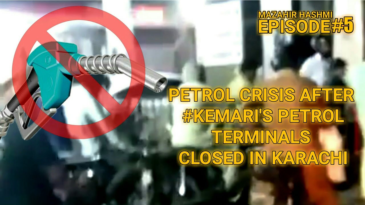 #KARACHI PETROL CRISES AFTER KEMARI'S PETROL TERMINALS CLOSED | EPISODE ...