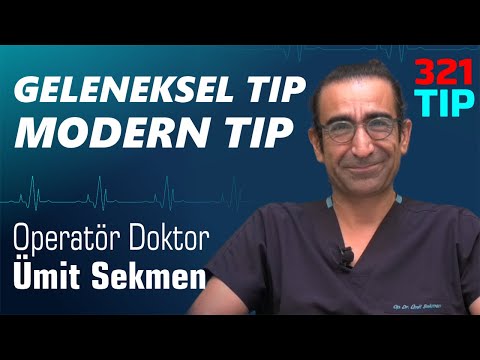321 TIP | Op. Dr. Ümit Sekmen | Geleneksel Tıp, Modern Tıp