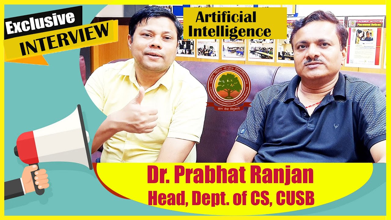 Interview of Professor Dr. Prabhat Ranjan, Head, Computer Science, CUSB ...