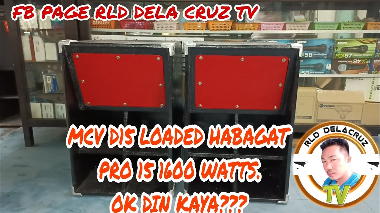 MCV D15 LOADED HABAGAT PRO 15 1600 WATTS OK DIN KAYA??? - YouTube