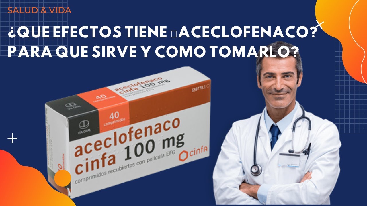 ¿Que Efectos tiene el 💊 ACECLOFENACO? [Para que Sirve y COMO tomarlo ...