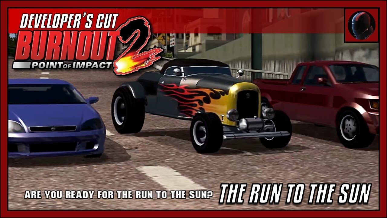 Burnout 2: Point of Impact (Developer's Cut) - The Run To The Sun - YouTube