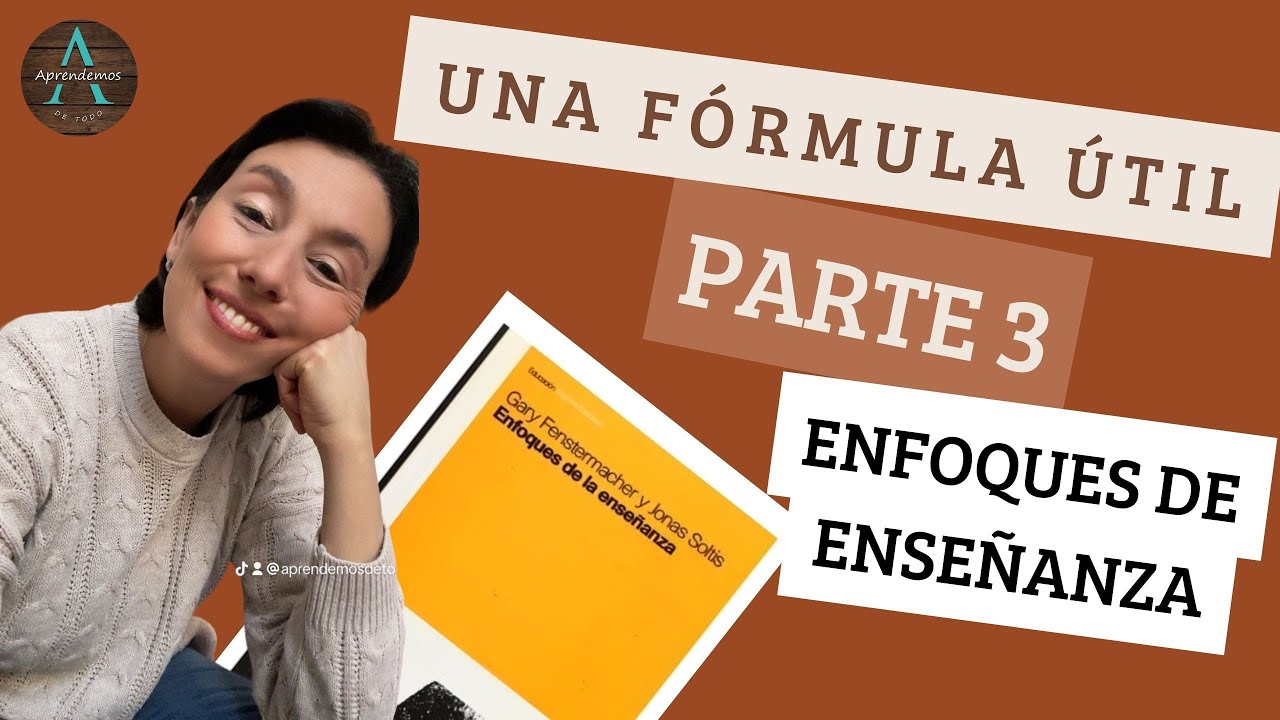 PARTE 3 Enfoque Liberador Libro: Enfoque de la enseñanza de Gary Fenstermacher y Soltis - YouTube