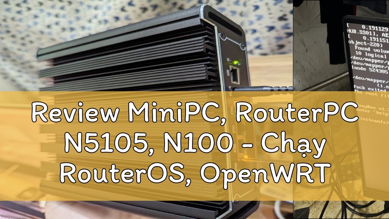 Review MiniPC, RouterPC N5105, N100 - Chạy RouterOS, OpenWRT, Pfsense ... - YouTube