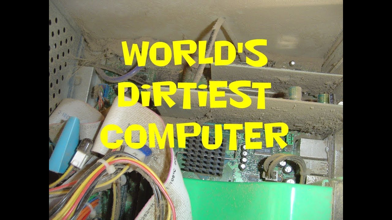 World's Dirtiest Computer - YouTube