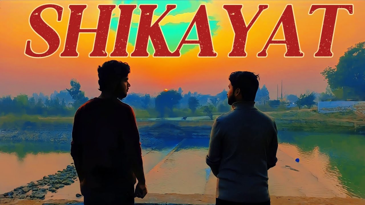 SHIKAYAT || SONG VIDEO BY || M SHAYAN ADIL & ROSHAN MUMTAZ - YouTube