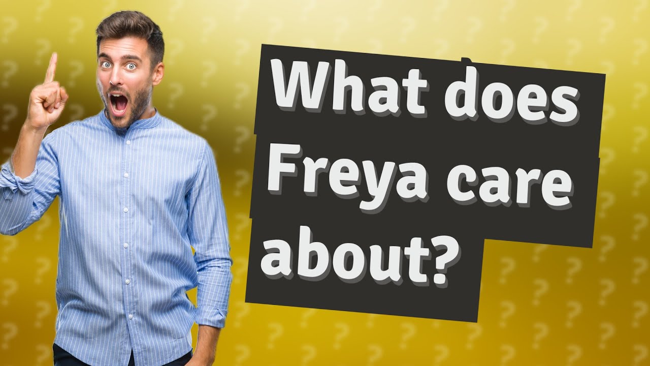 What does Freya care about? - YouTube