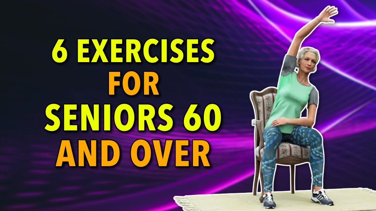 6 ESSENTIAL EXERCISES FOR SENIORS 60 AND OVER - YouTube