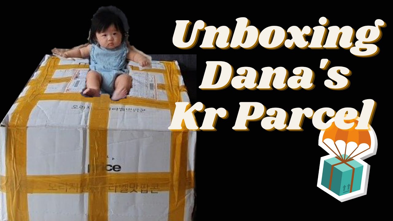 DANA VLOG #3 | UNBOX DANA'S PARCEL FROM KOREA - YouTube