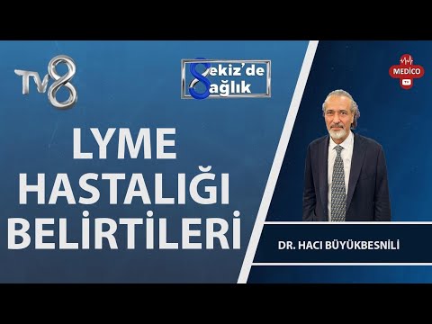 LYME Hastalığı ve Korunma Yöntmleri Nelerdir? | Dr. Hacı Büyükbesnili & Dyt. Özalp Kaya |8'de Sağlık