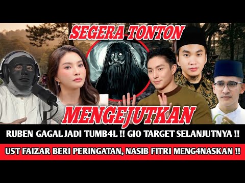 RUBEN GAGAL GIO TARGET SELANJUTNYA?! PESUGIHAN GUNUNG KAWI MEMANAS, PERINGATA UST FAIZAR BIKIN GEGER