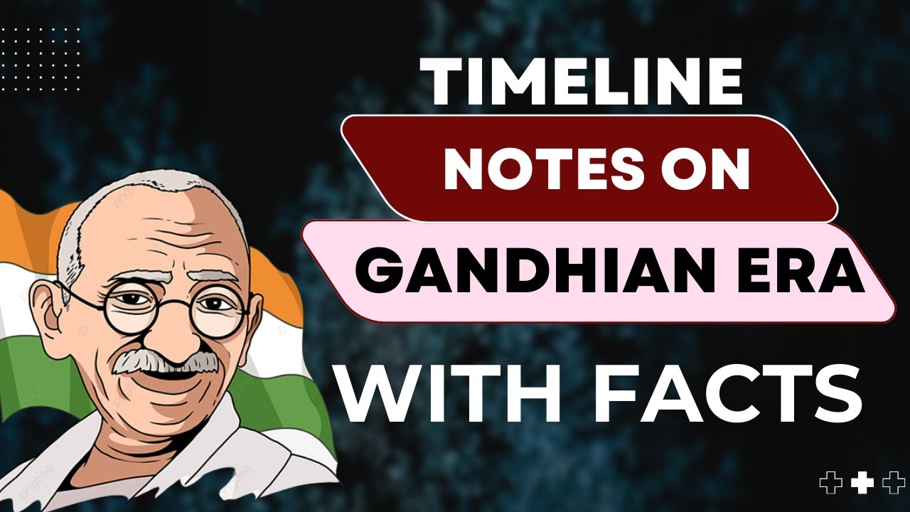 Gandhian era Timeline Notes | Modern History of India #indianhistory ...