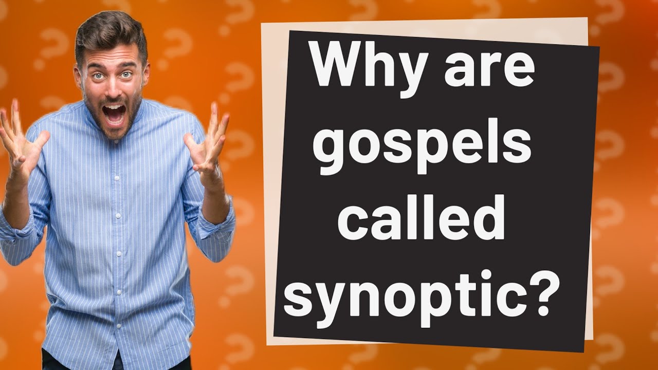 Why are gospels called synoptic? - YouTube