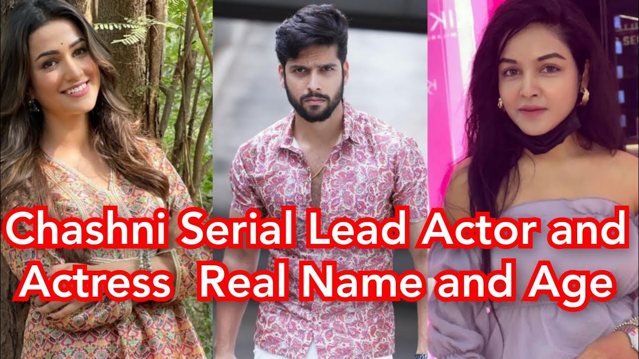Chashni Serial Lead Actor and Actress Real Name and Age - YouTube