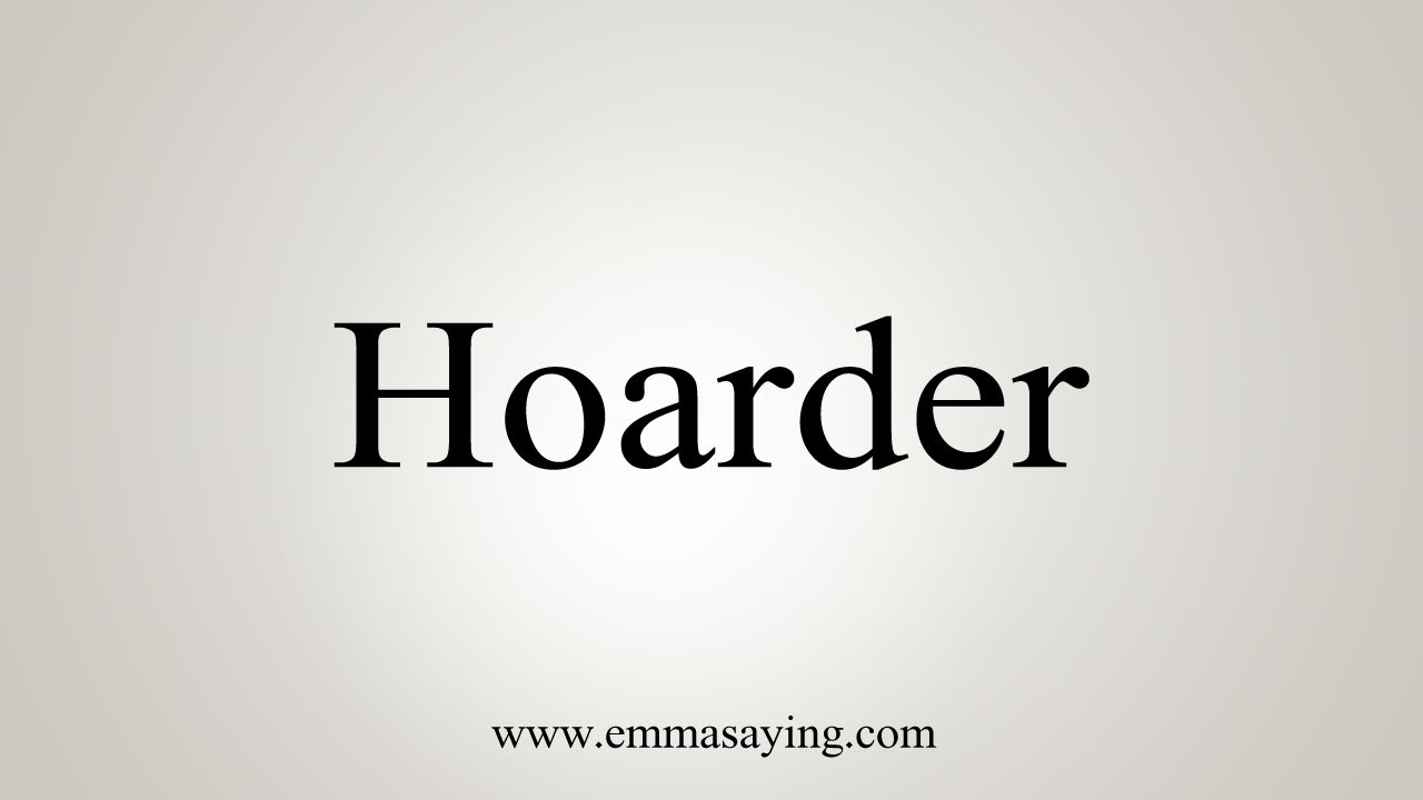 How To Say Hoarder - YouTube
