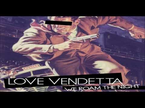 Love Vendetta - We Roam the Night (Lyrics)