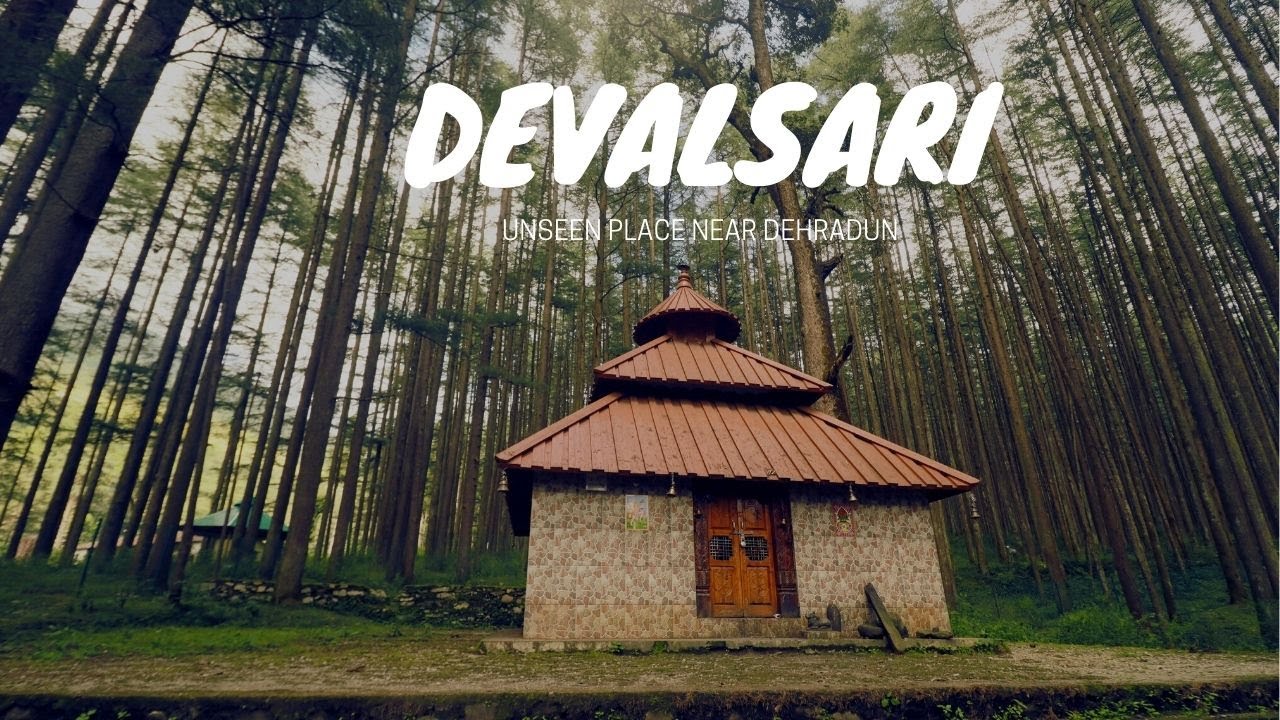DEHRADUN TO DEVALSARI TEMPLE ! @TRAVEL BHUG-SJ! UNSEEN PLACE NEAR ...