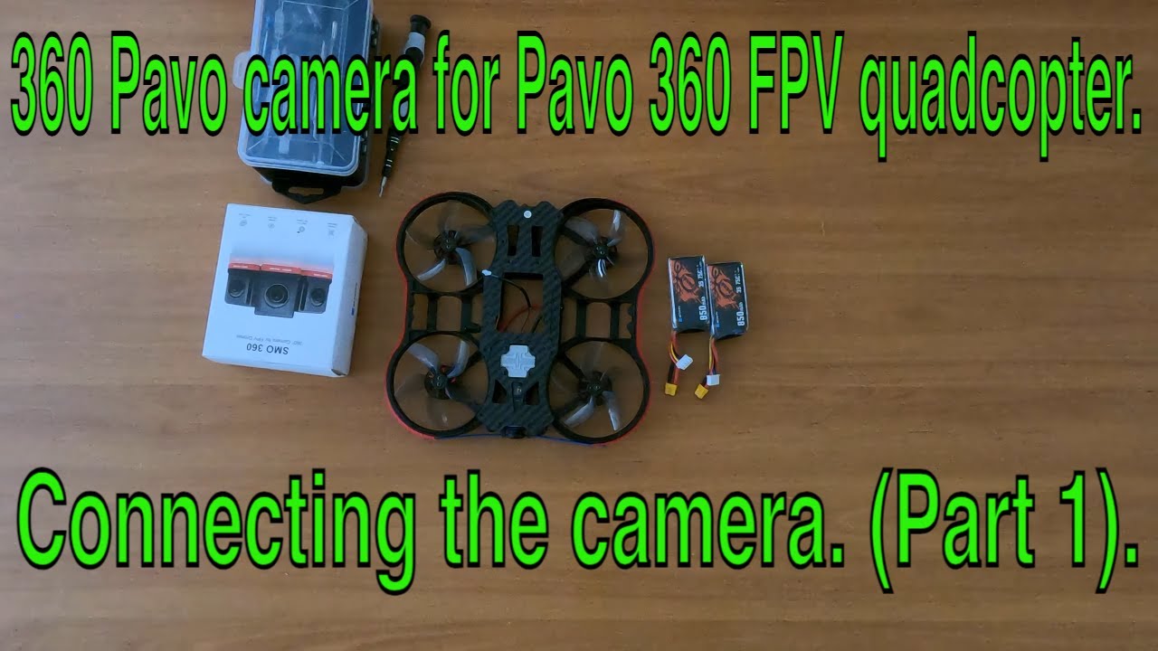 360 Pavo camera for Pavo 360 FPV quadcopter.Connecting the camera ...
