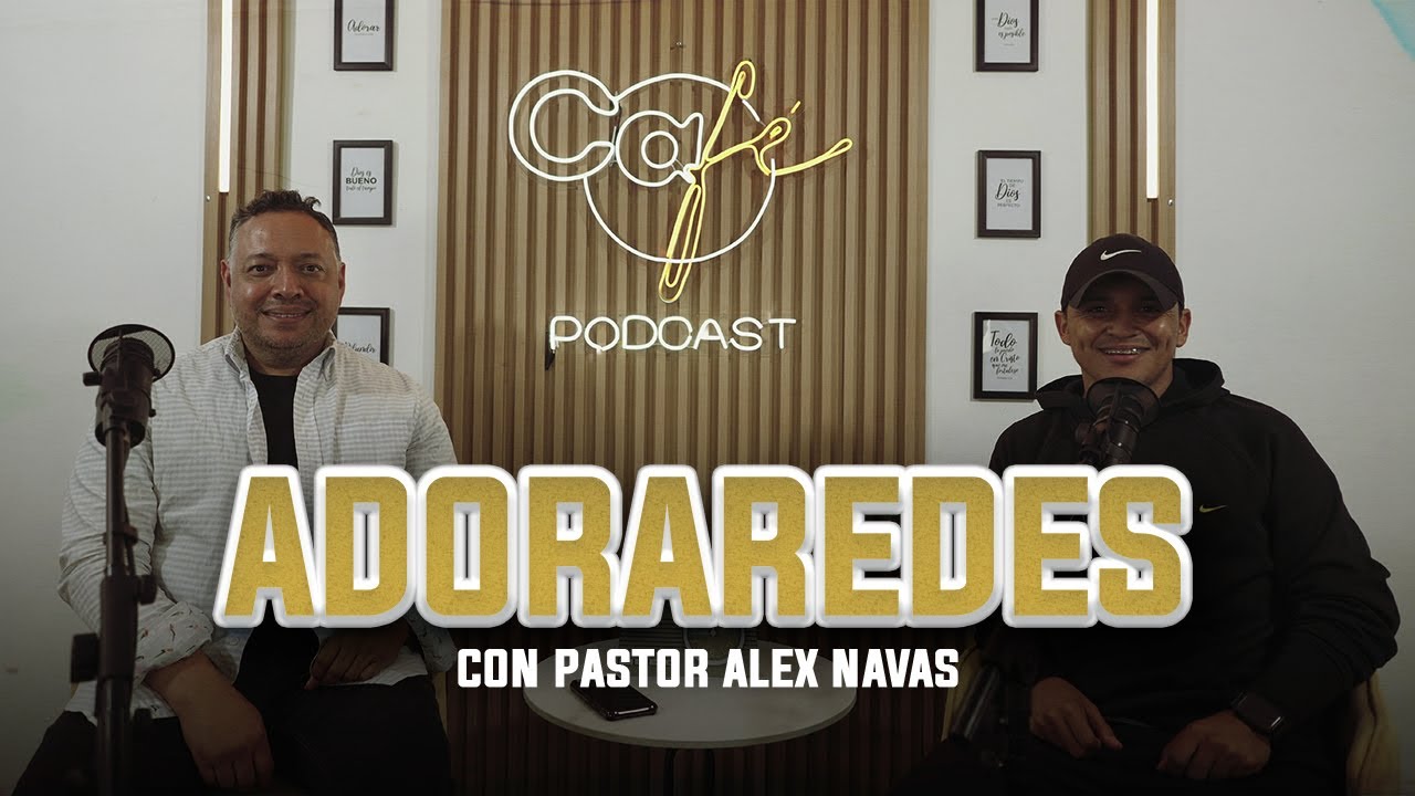 AdoraRedes📱| Gonzalo de León & Alex Navas | Café Podcast ☕️| Capitulo #1 - YouTube