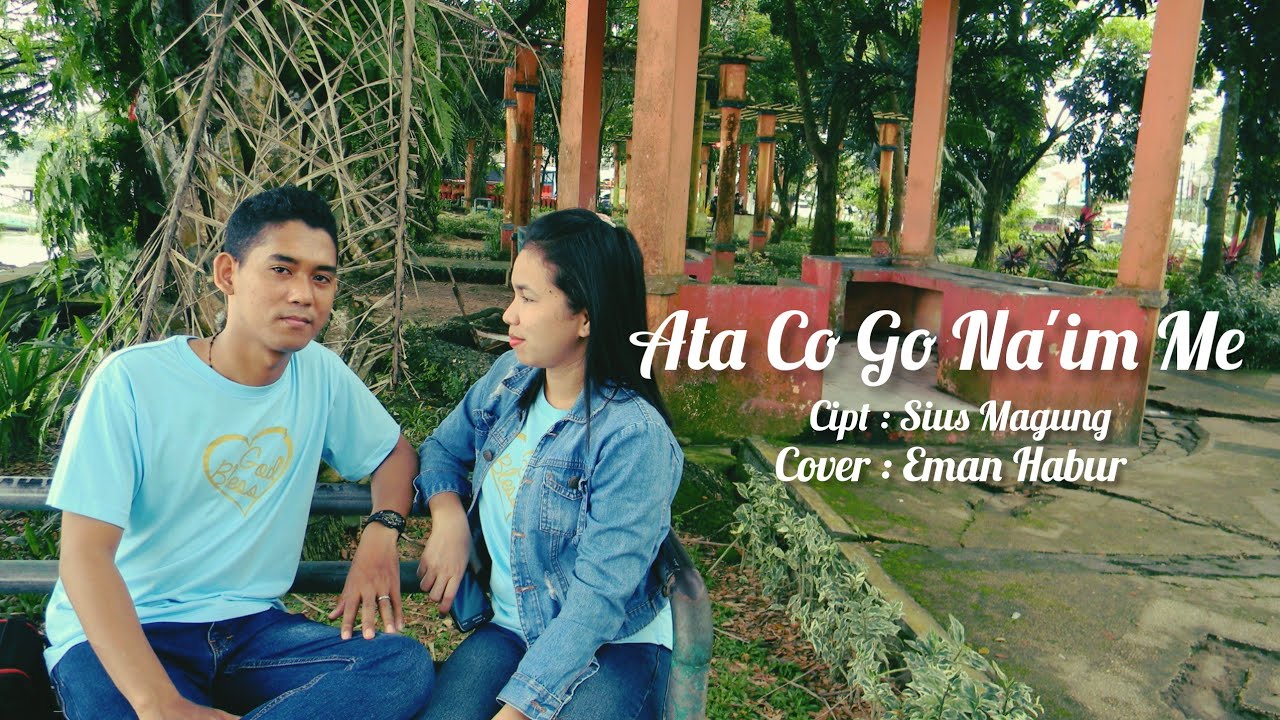 Ato Co'o Go Nai Me || Cipt Sius Magung || Cover Eman Habur - YouTube
