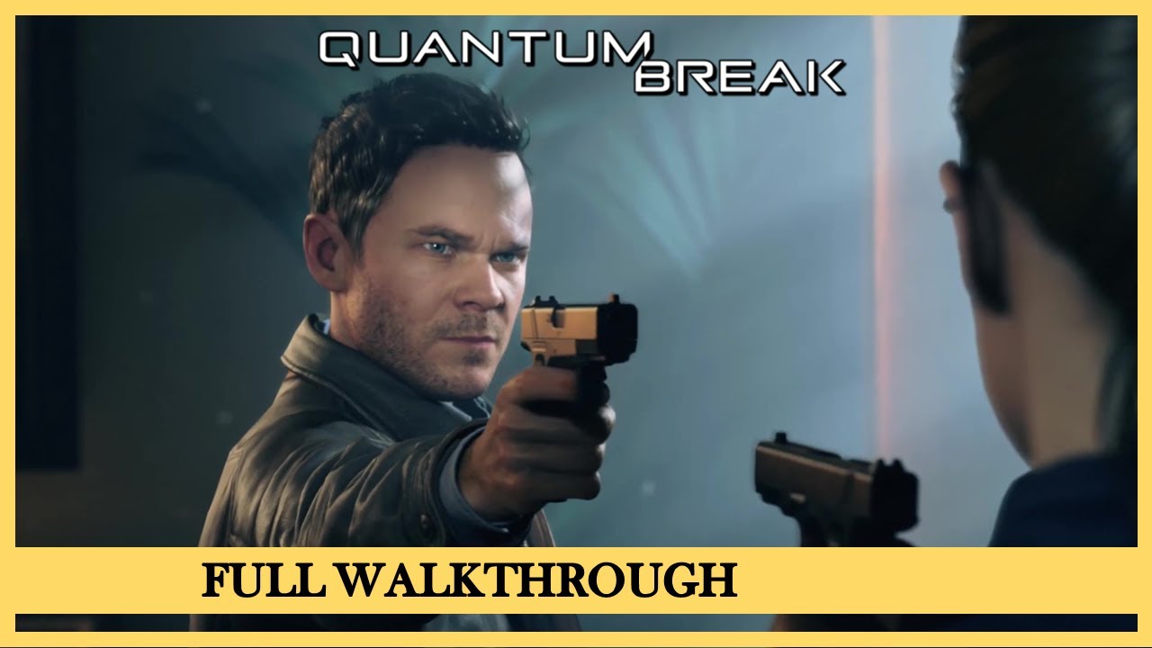 Quantum Break Full Game Walkthrough - YouTube