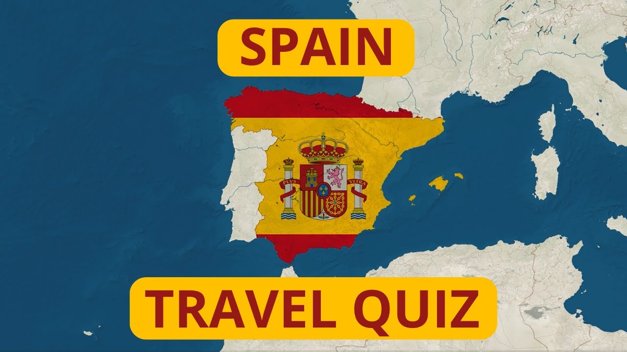 Ultimate Spanish Travel Quiz - Test Your Knowledge about Spain! - YouTube