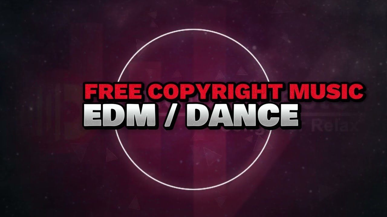 EDM | DANCE HOUSE | FREE COPYRIGHT MUSIC | FREE COPYRIGHT SOUNDS | NO ...