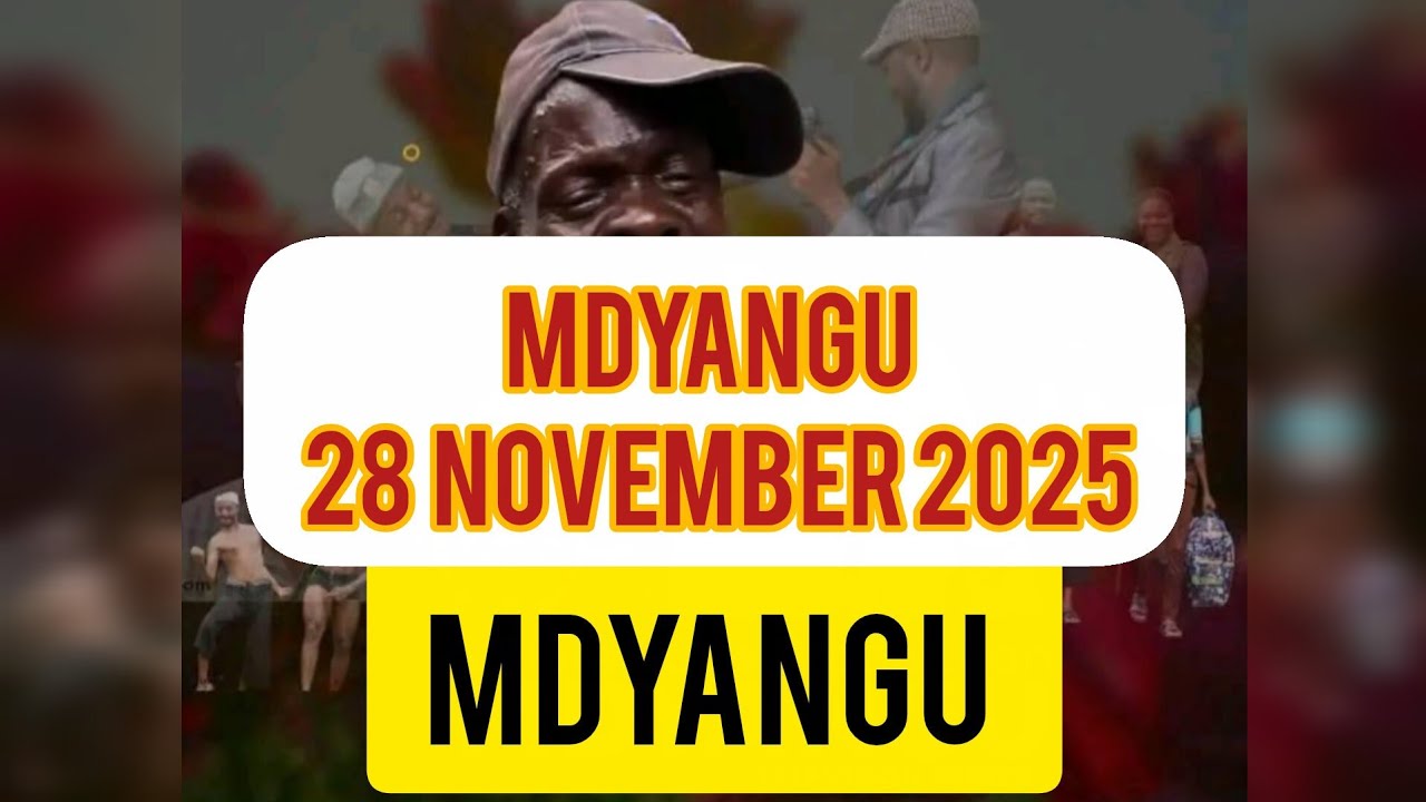 MDYANGU | 28 NOVEMBER 2025 - YouTube