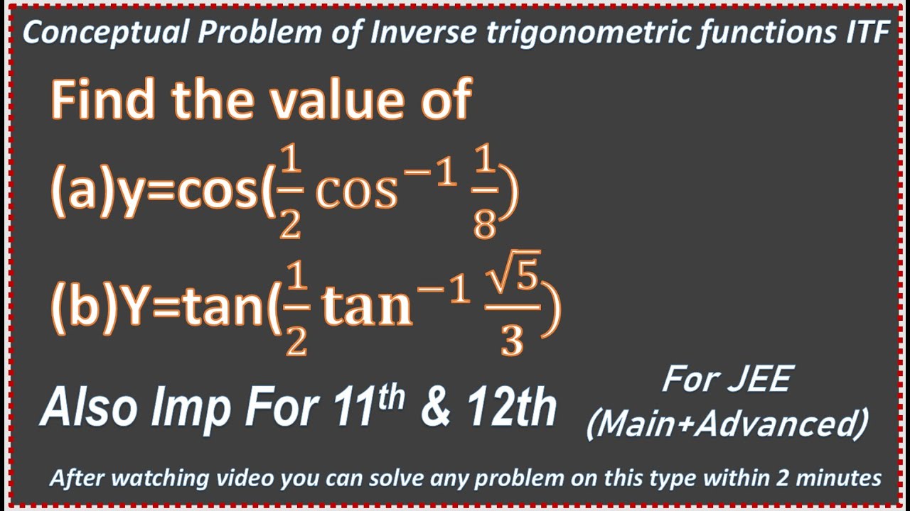 Inverse trigonometric Function Important Problem of ITF. Find the value ...