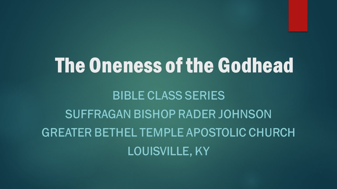 The Oneness of the Godhead in Christ Jesus I Part 3 I Sfg. Bishop Rader ...