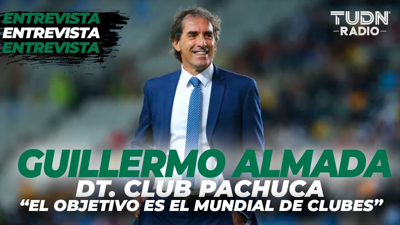 "NUESTRO OBJETIVO ES ESTAR EN EL MUNDIAL DE CLUBES" | GUILLERMO ALMADA ...