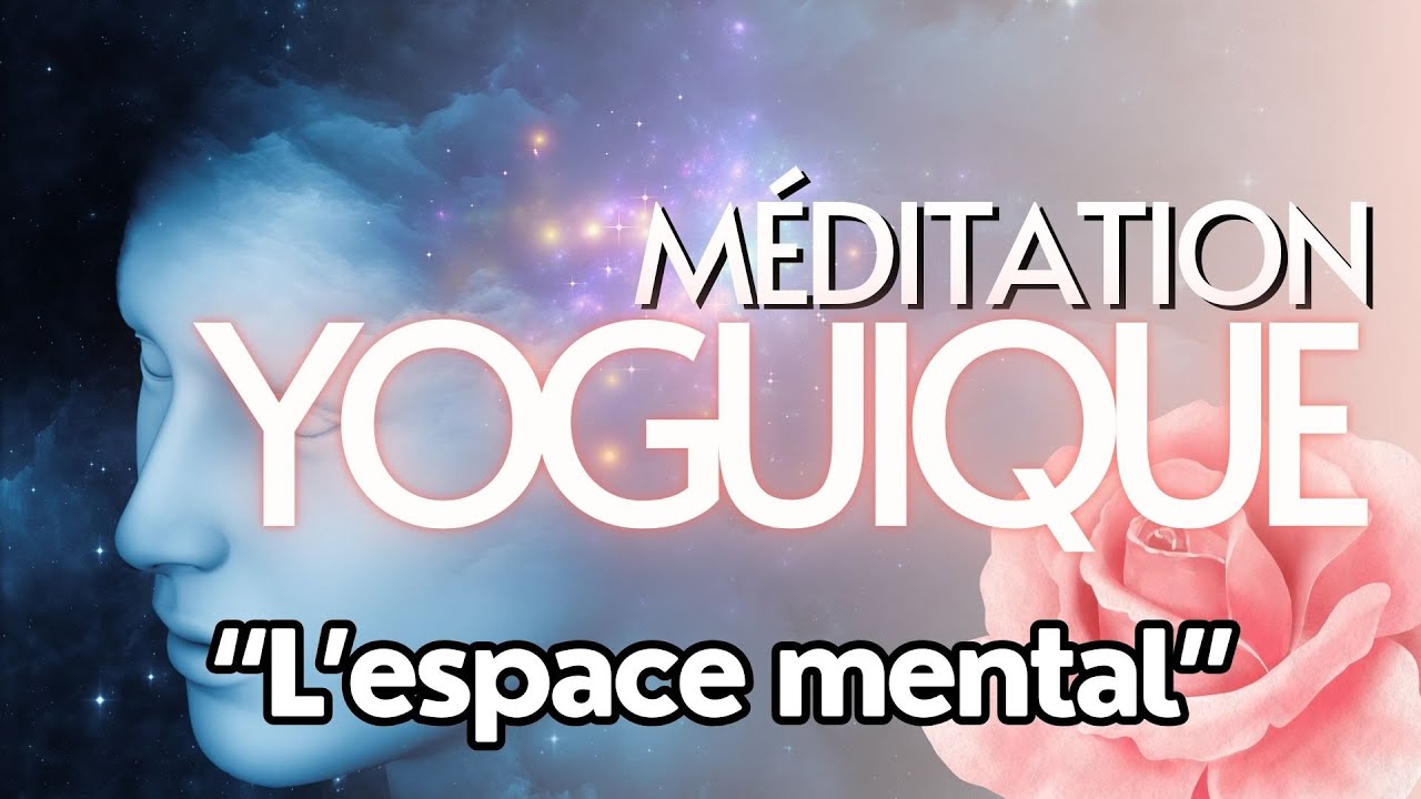 Méditation guidée "l'espace mental" | CHIDAKASHA DHARANA | - YouTube