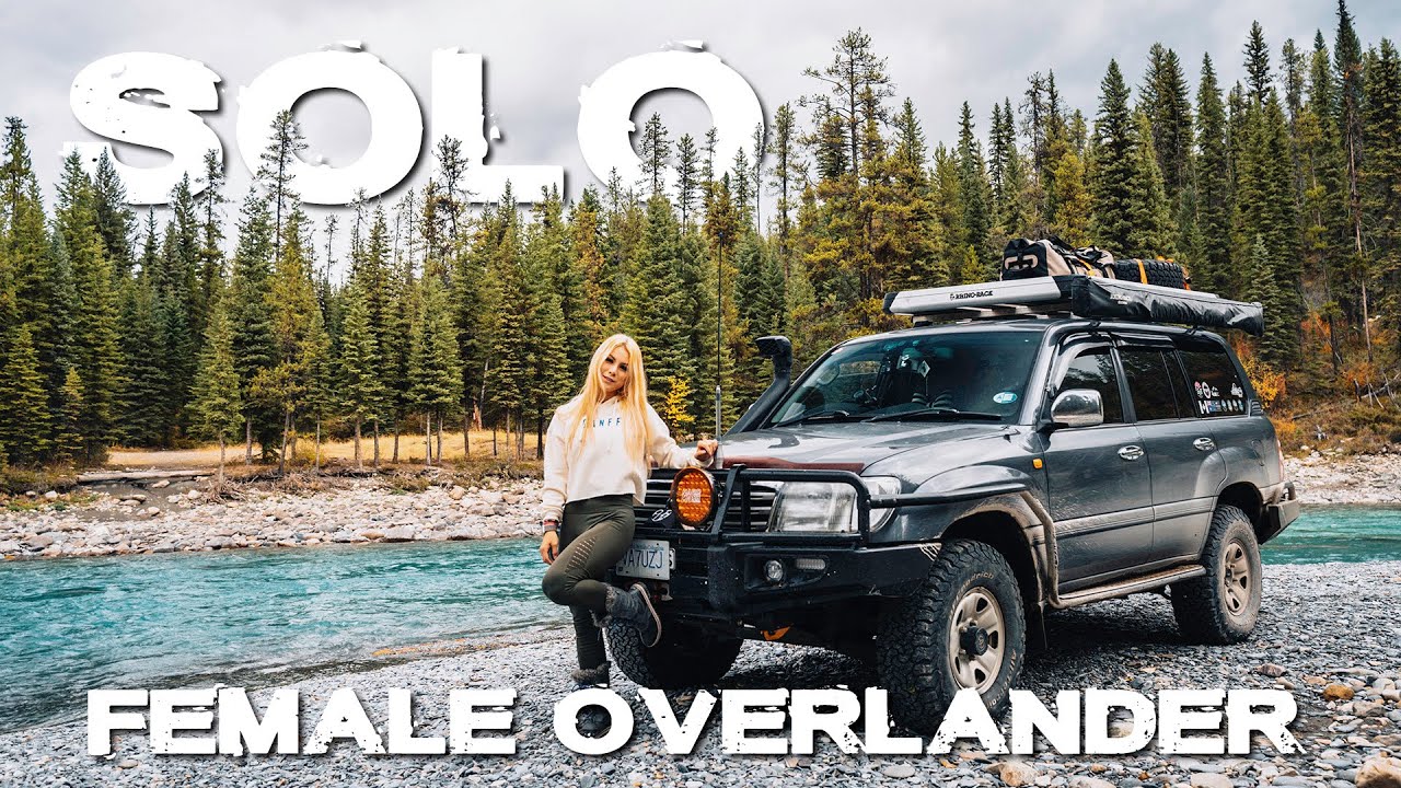 Why Travel Alone? Solo Female Overlander | Toyota Landcruiser 100 ...