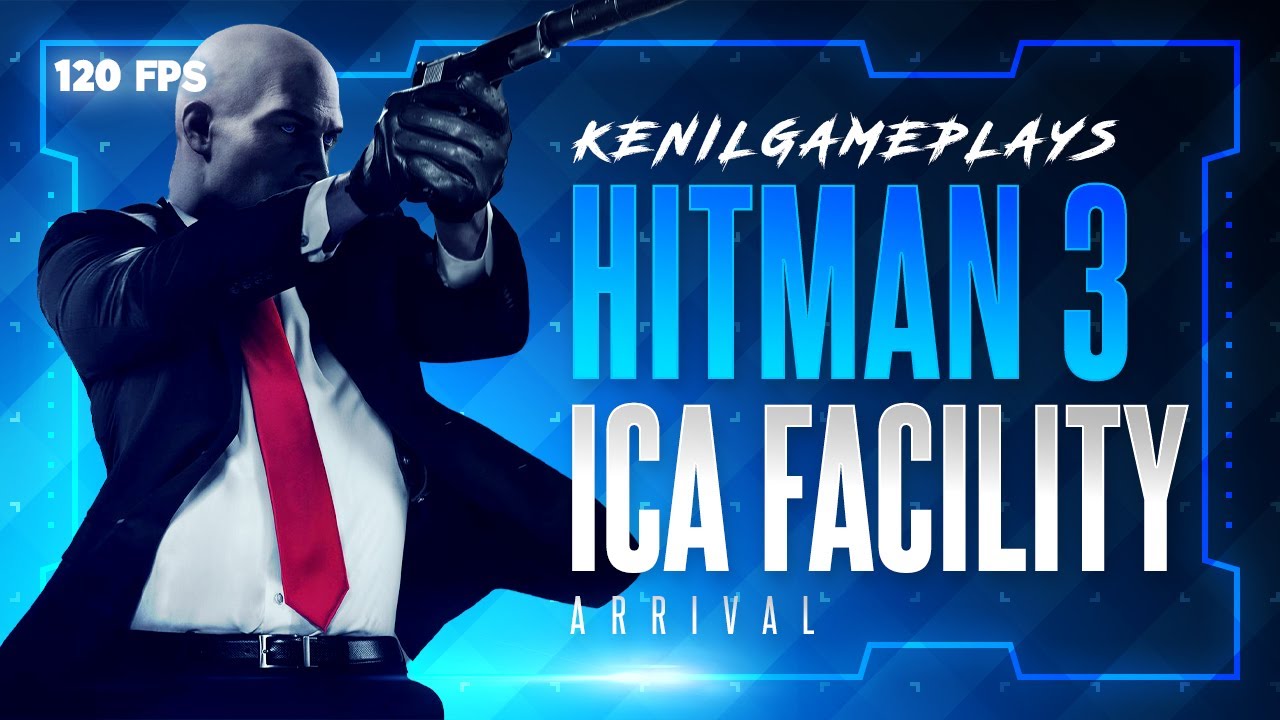 Hitman 3 - Agent 47 | Arrival at ICA Facility | Advanced Mission ...