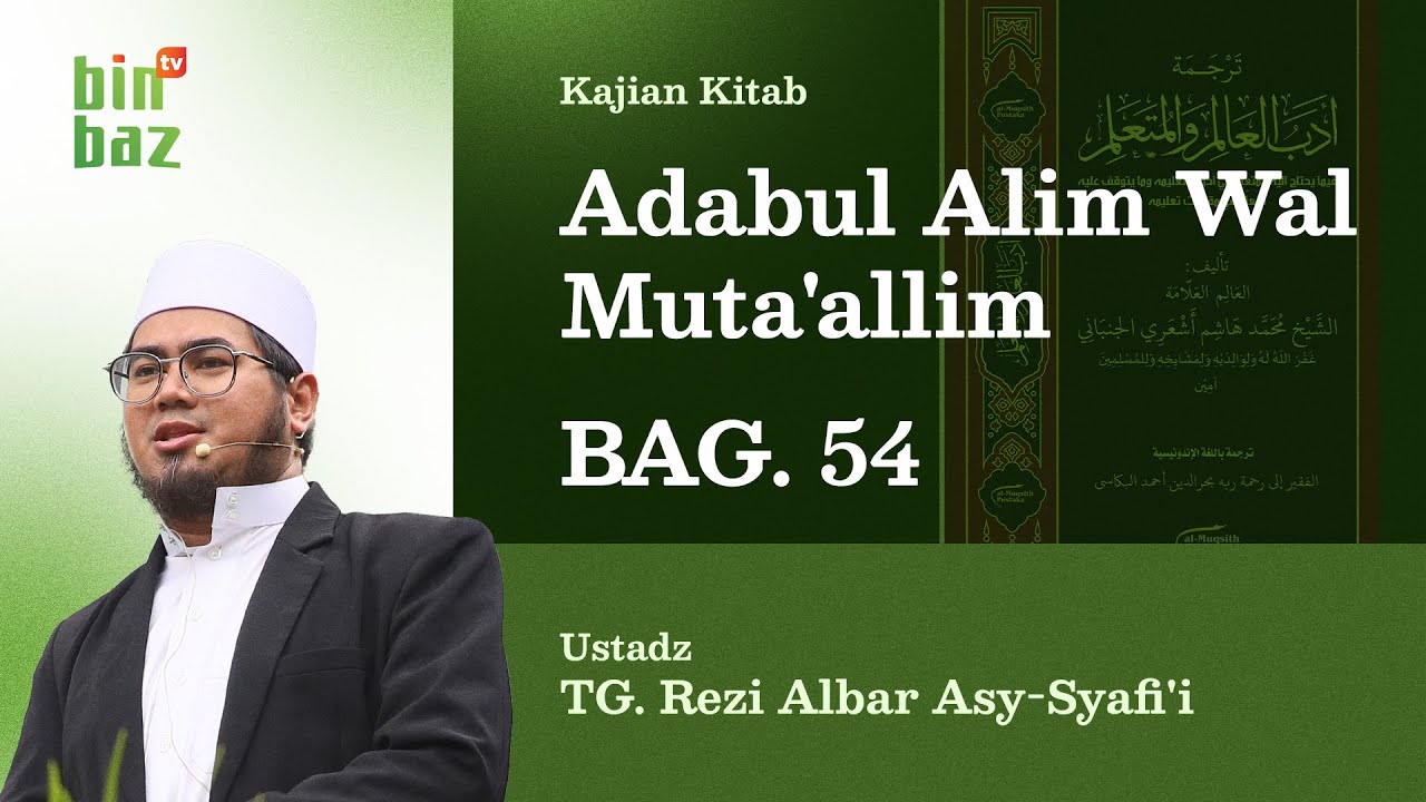 Kajian Kitab Adabul Alim Wal Muta'allim BAG. 55 | Bersama TG. Rezi ...