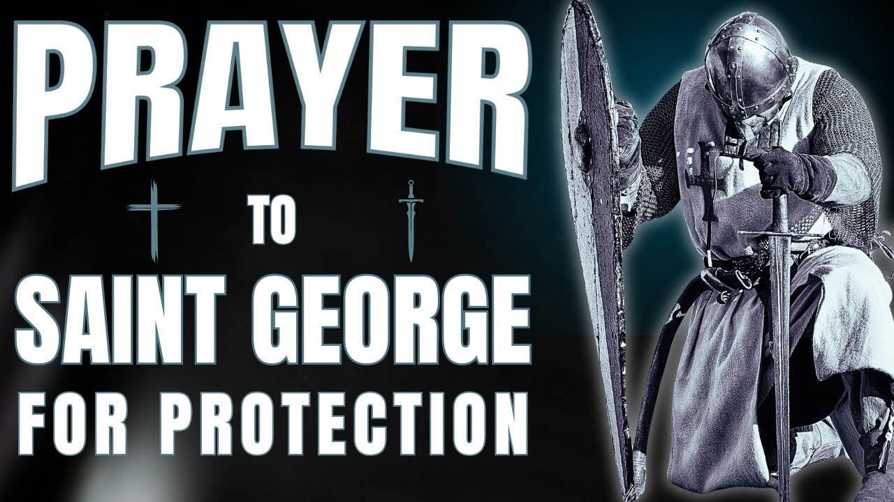 Prayer to Saint George for Protection against Enemies - YouTube