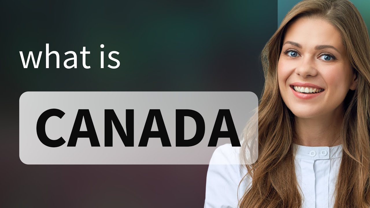 Canada — what is CANADA meaning - YouTube