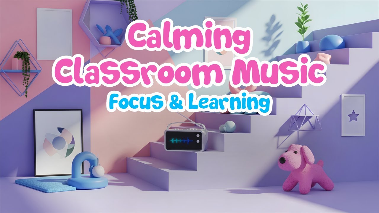 Calming Music for Classroom | Relaxing Classroom Music for Focus ...
