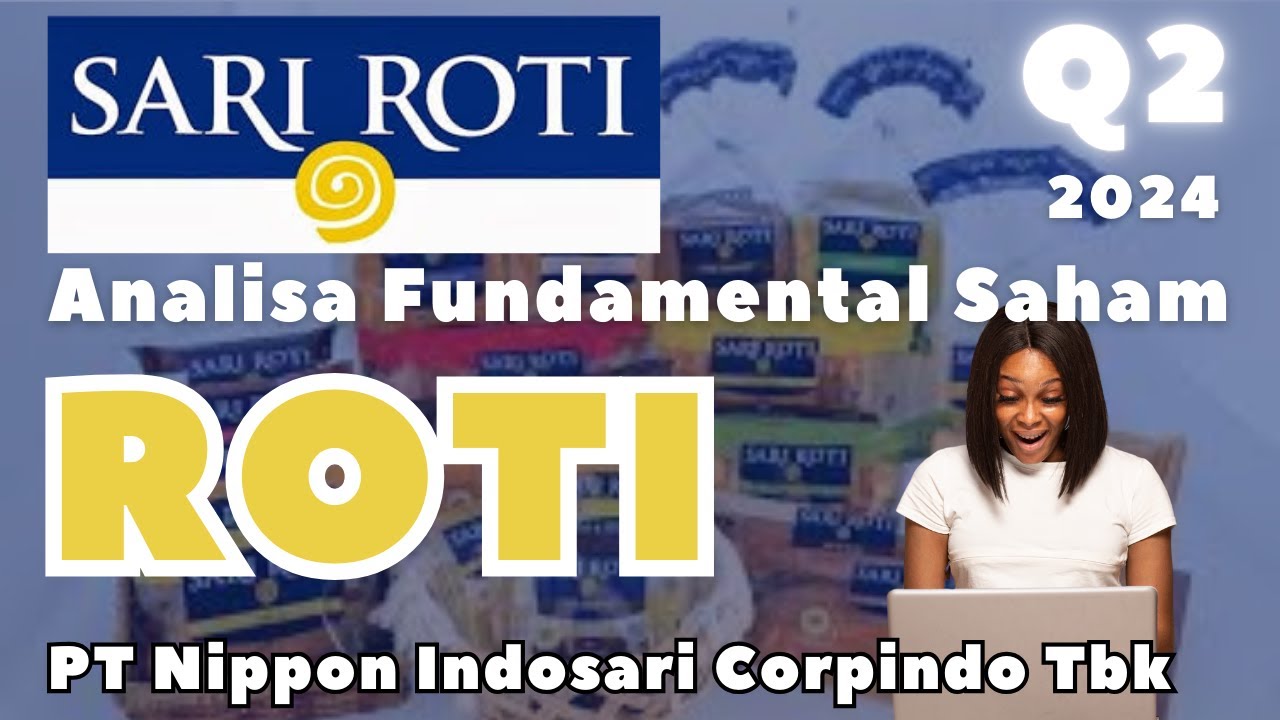 Cara Investasi Saham ROTI Q2 2024 - PT Nippon Indosari Corpindo Tbk ...