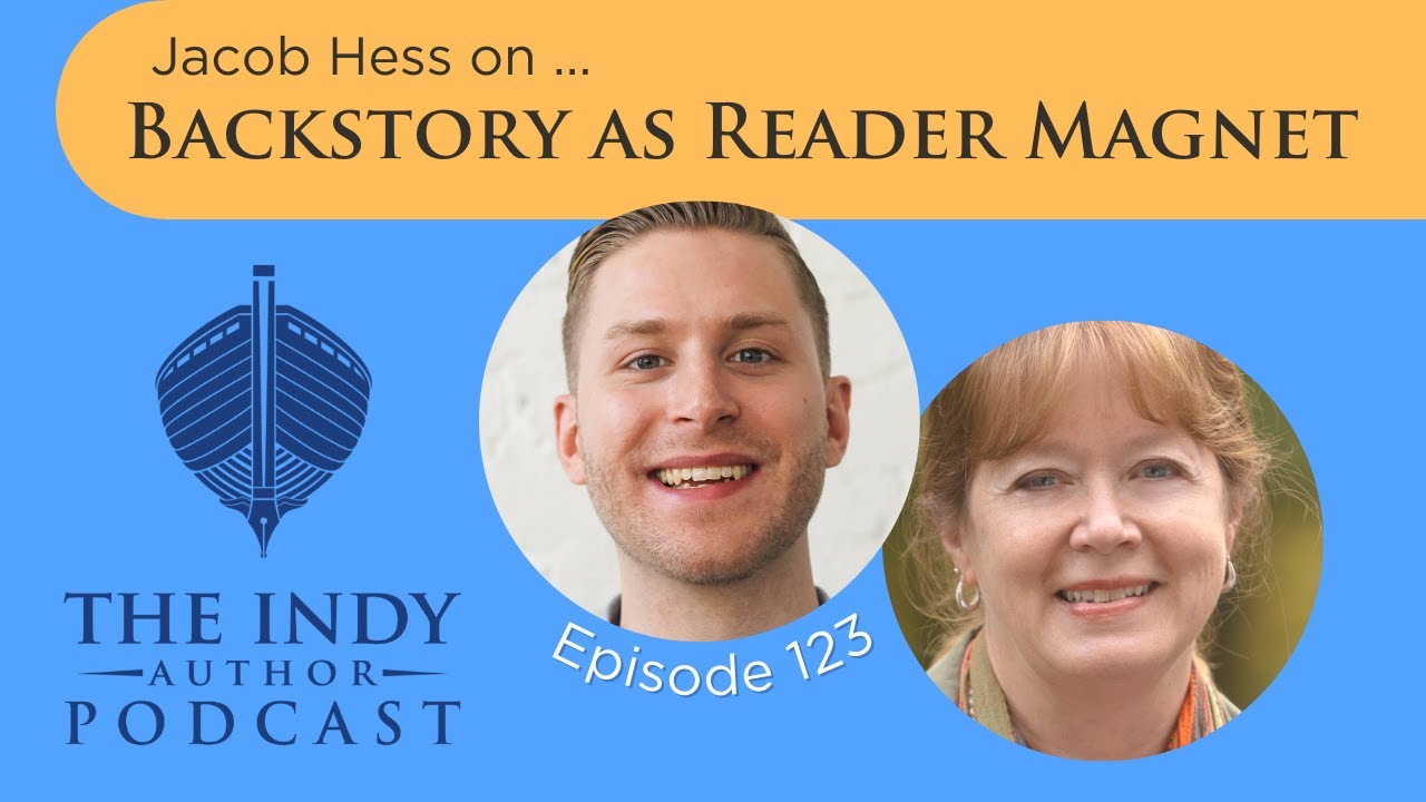 Jacob Hess on Backstory as Reader Magnet - from #123 The Indy Author ...