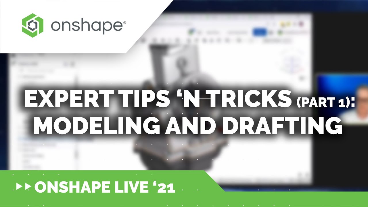 Expert Tips N' Tricks (Part 1): Modeling And Drafting | Onshape Live ...